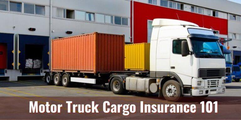 What is Motor Truck Cargo Insurance: Everything You Need To Know