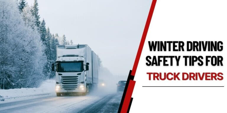 Winter Driving Safety Tips for Truckers