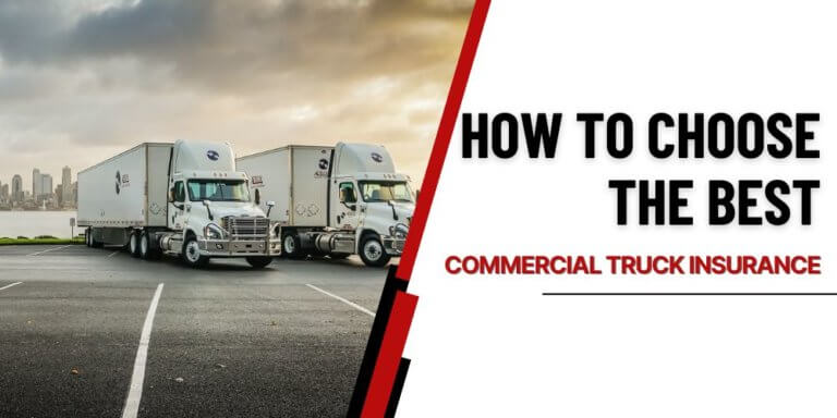 How to Choose the Best Commercial Truck Insurance